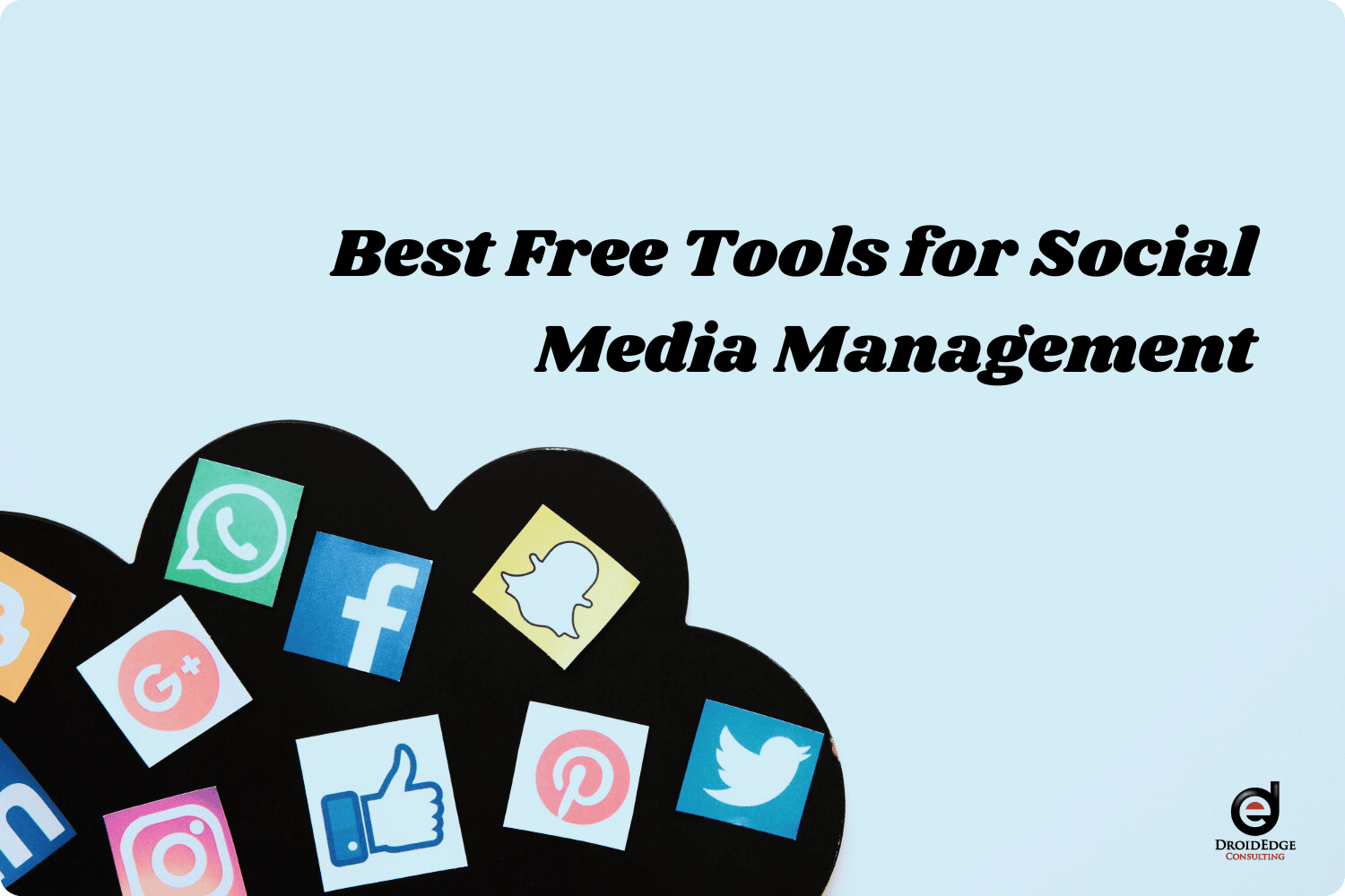 Best Free Tools for Social Media Management | Droidedge Consulting