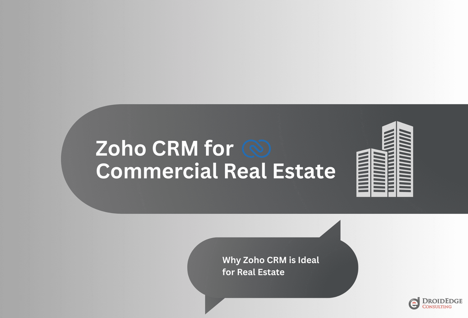 Zoho CRM for Commercial Real Estate | Droidedge Consulting